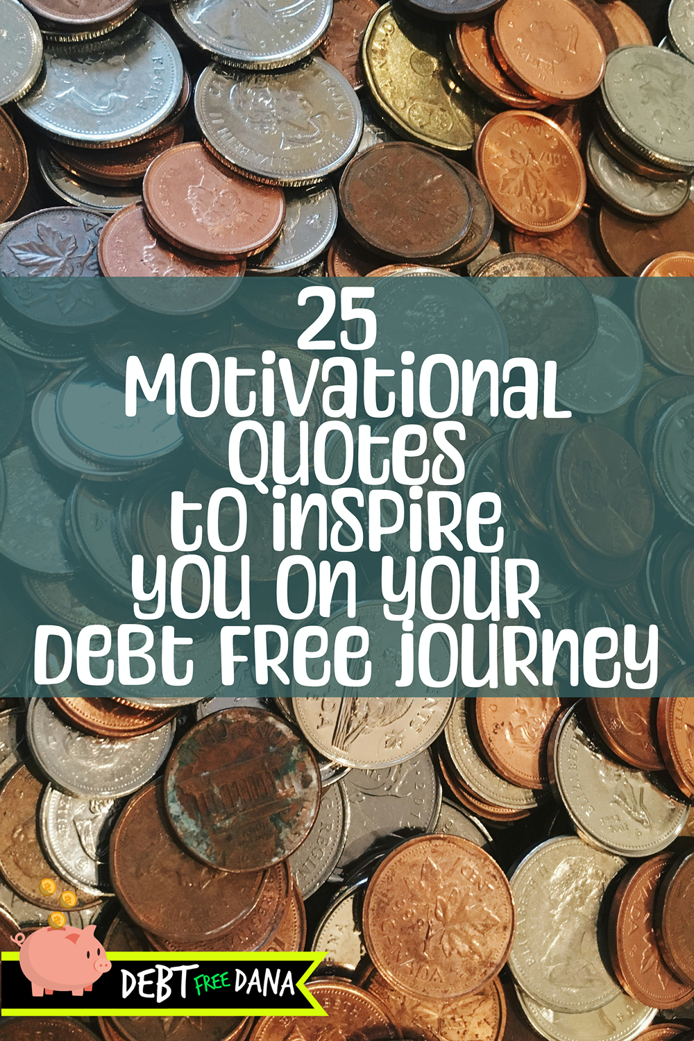 25 Motivational Quotes for Your Debt-Free Journey | Debt Free Dana